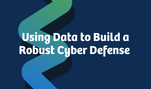 Using Data to Build a Robust Cyber Defense - Zywave