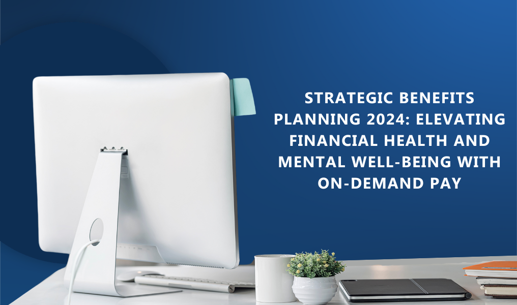 Strategic Benefits Planning 2024: Elevating Financial Health and Mental ...