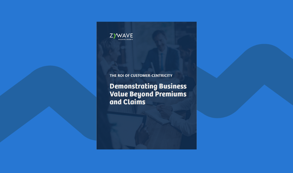 Demonstrating Business Value Beyond Premiums and Claims - Zywave
