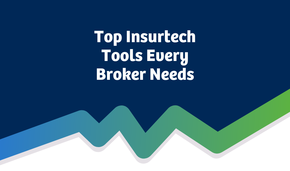 Top Insurtech Tools Every Broker Needs